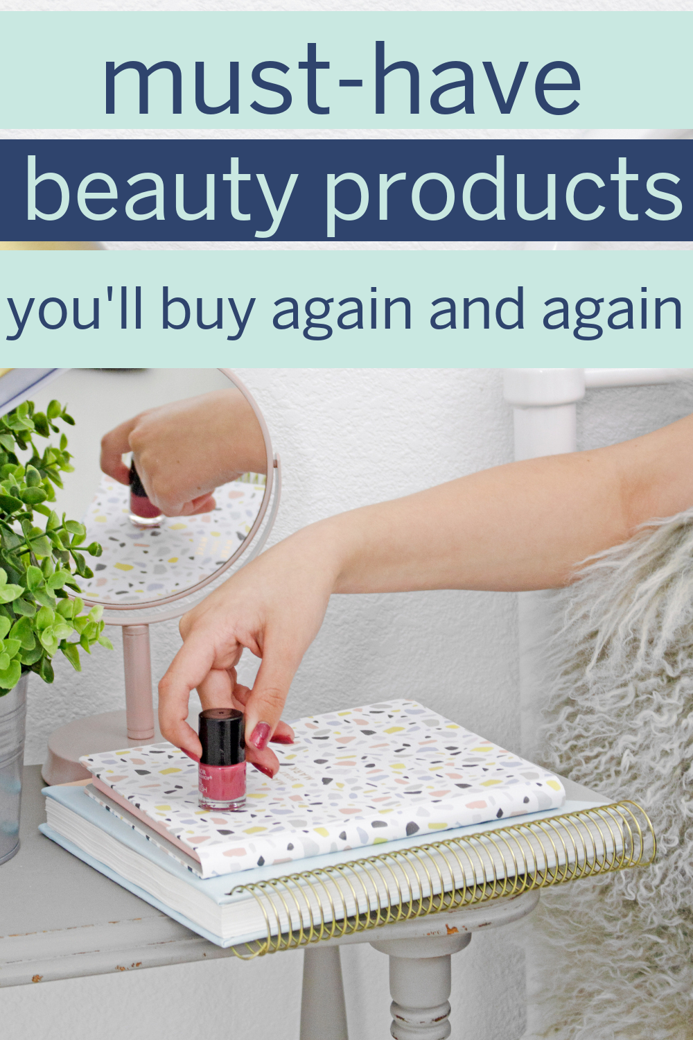 9 Must-Have Beauty Products You'll Buy Again and Again